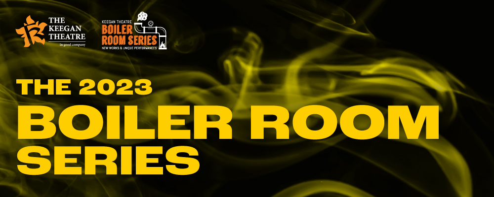 The Boiler Room Series Announces 2023 Featured Works - The Keegan Theatre